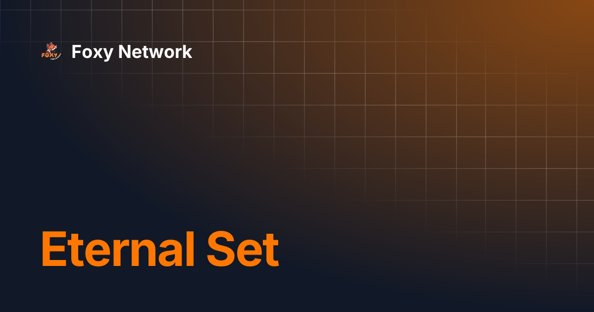 Eternal Set | Foxy Network