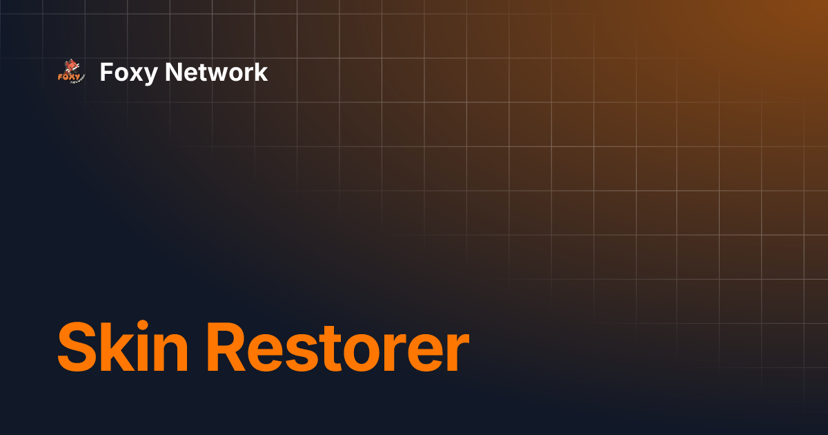 Skin Restorer | Foxy Network