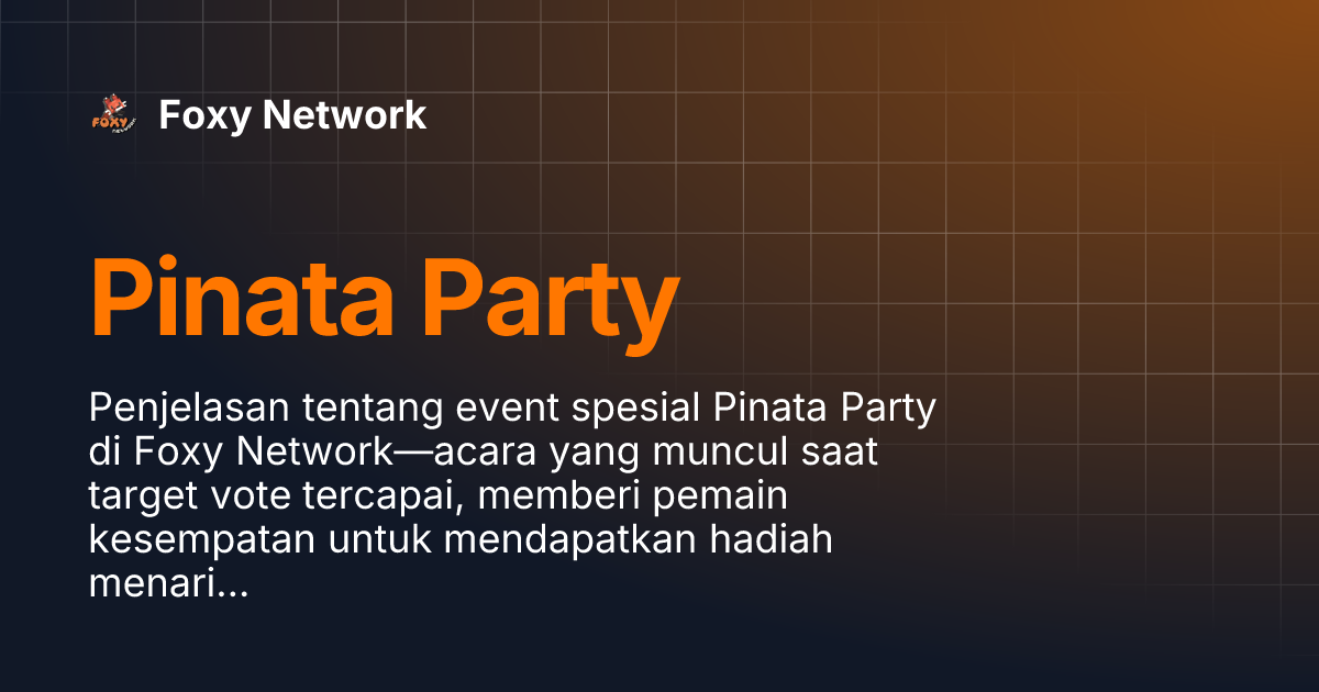 Pinata Party | Foxy Network