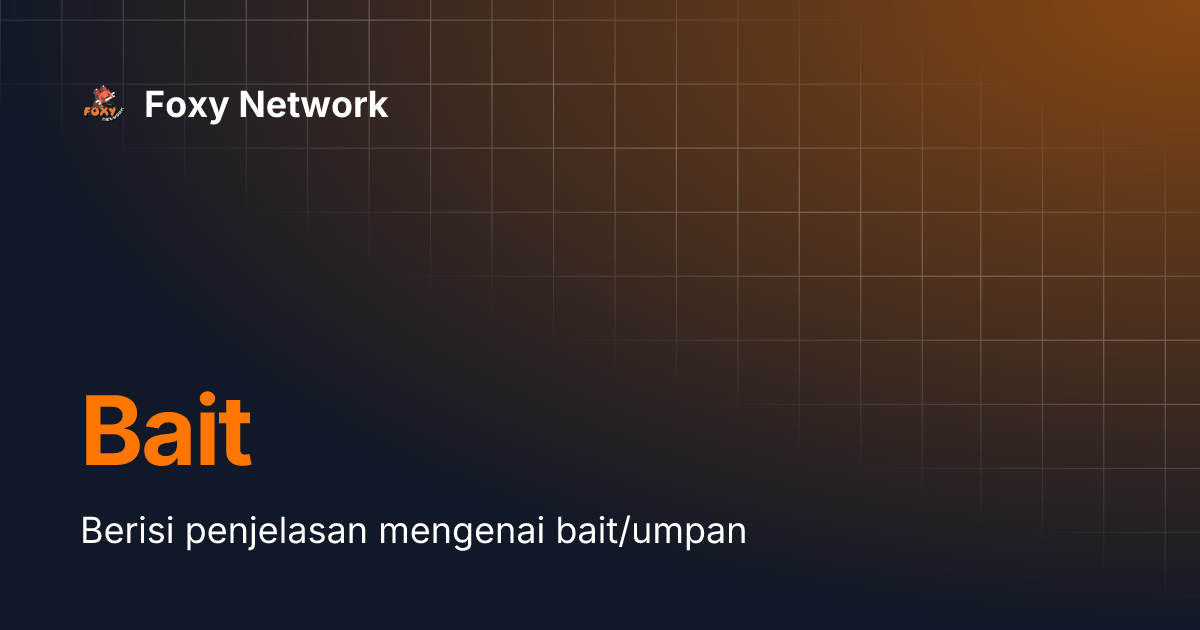 Bait | Foxy Network